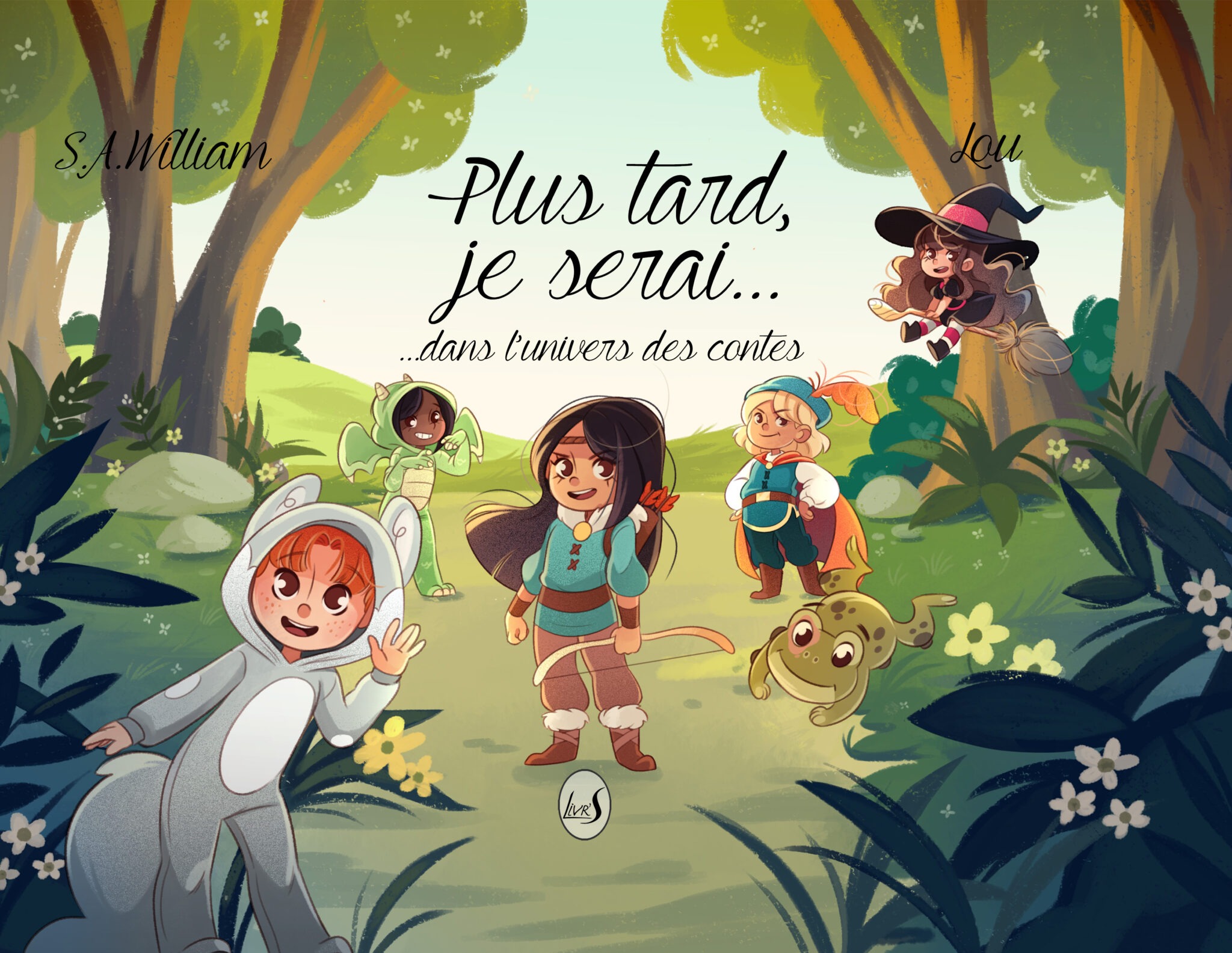 Plus tard, je serai... dans l'univers des contes - Livr’S Editions